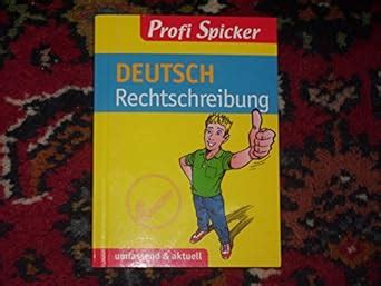 Profi Spicker Deutsch Rechtschreibung Umfassend And Aktuell