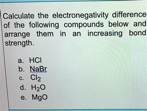Solved Calculate The Electronegativity Difference Of The Following