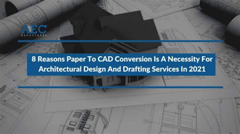 8 Reasons Paper To CAD Conversion Enhances Design Efficiency
