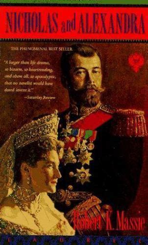 Nicholas And Alexandra The Classic Account Of The Fall Of The Romanov