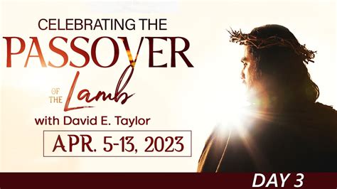 Passover Service 2023 With Apostle David E Taylor Day 3 Youtube