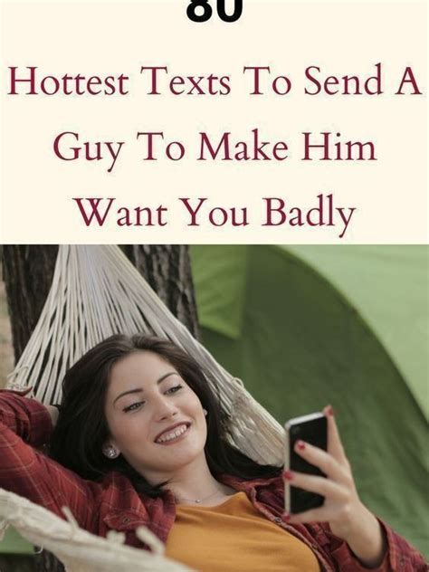 Hottest Texts To Send A Guy And Make Him Want You Badly Artofit