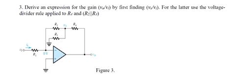solved 3 derive an expression for the gain vo vi by first