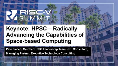 Keynote Hpsc Radically Advancing The Capabilities Of Space Based