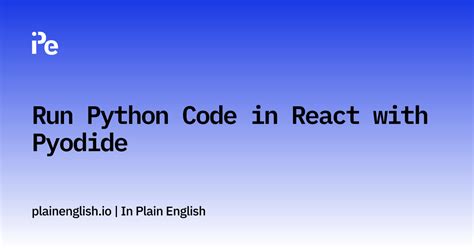 Run Python Code In React With Pyodide