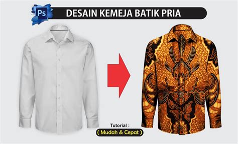 Tutorial Mudah Desain Baju Batik Pria Dengan Photoshop