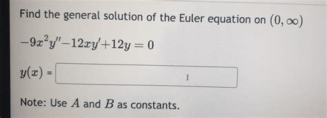 Solved Find The General Solution Of The Euler Equation On Chegg