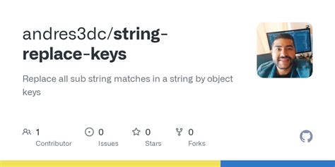 Github Andres3dcstring Replace Keys Replace All Sub String Matches
