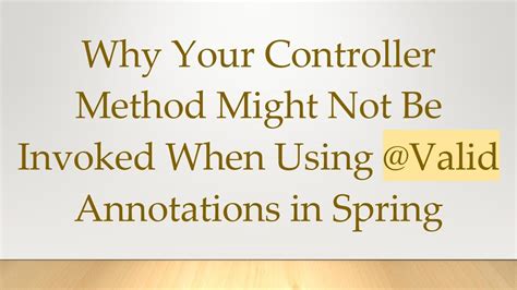 Why Your Controller Method Might Not Be Invoked When Using Valid Annotations In Spring Youtube