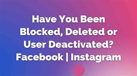 have you been blocked deleted or user has been deactivated