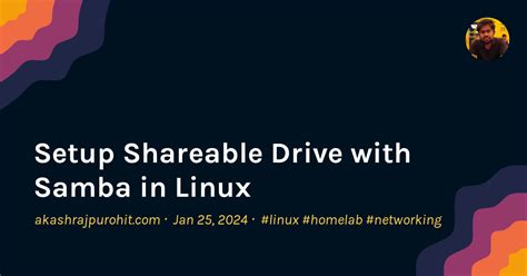 Setup Shareable Drive With Samba In Linux Akash Rajpurohit