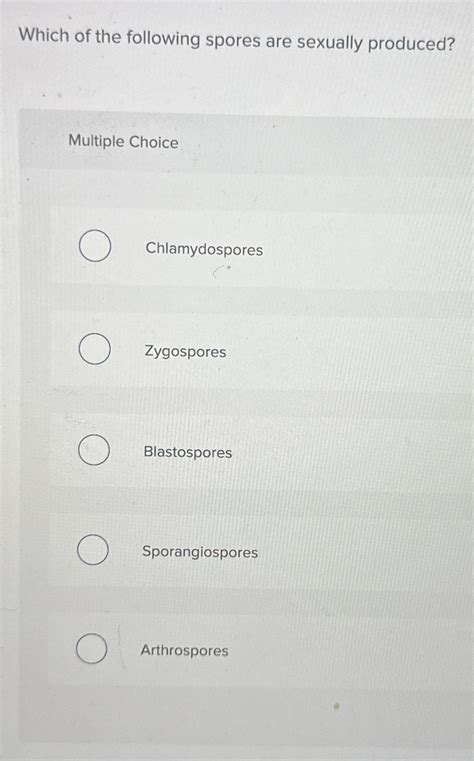 Solved Which Of The Following Spores Are Sexually Chegg Com