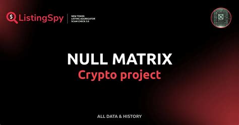 Null Matrix Crypto Project Null Token Listings Events Analysis Listingspy