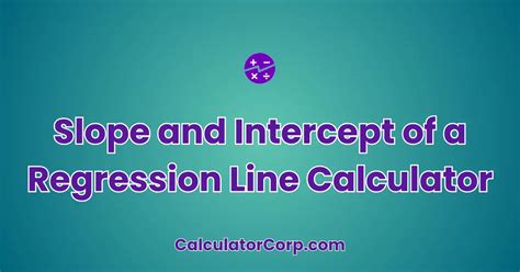 Slope And Intercept Of A Regression Line Calculator