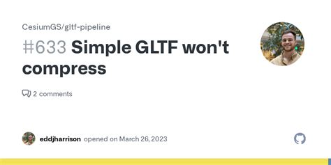 Simple Gltf Wont Compress · Issue 633 · Cesiumgsgltf Pipeline · Github