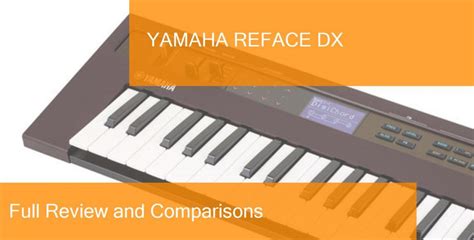Review Synthesizers Yamaha Reface Dx Where To Buy It Digital Pianos