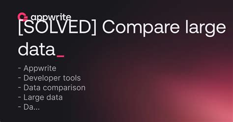 Solved Compare Large Data Threads Appwrite