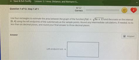 Solved - Save & Exit Certify Lesson: 5.1 Area, Distance, and | Chegg.com