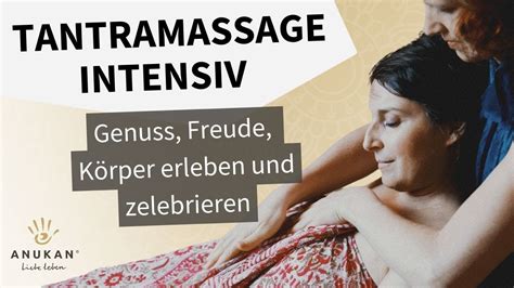 Tantramassage Intensiv 35 Tage Genuss Freude Körper Erleben Und