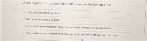 Unlike Cognitive Dissonance Theory Self Perception
