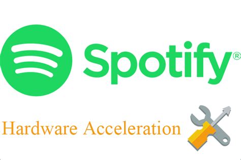 Spotify Hardware Acceleration What Is It