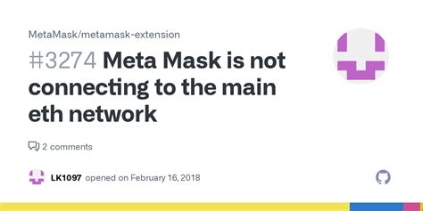 Meta Mask Is Not Connecting To The Main Eth Network Issue MetaMask Metamask Extension