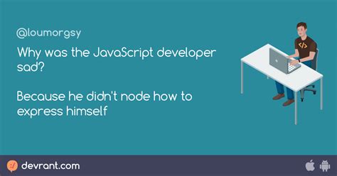 Why Was The JavaScript Developer Sad Because He Didn T Node How To