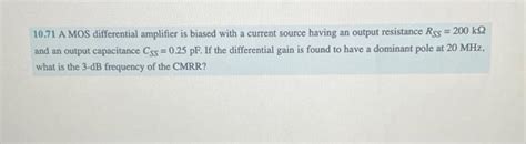 Solved 1071 A Mos Differential Amplifier Is Biased With A