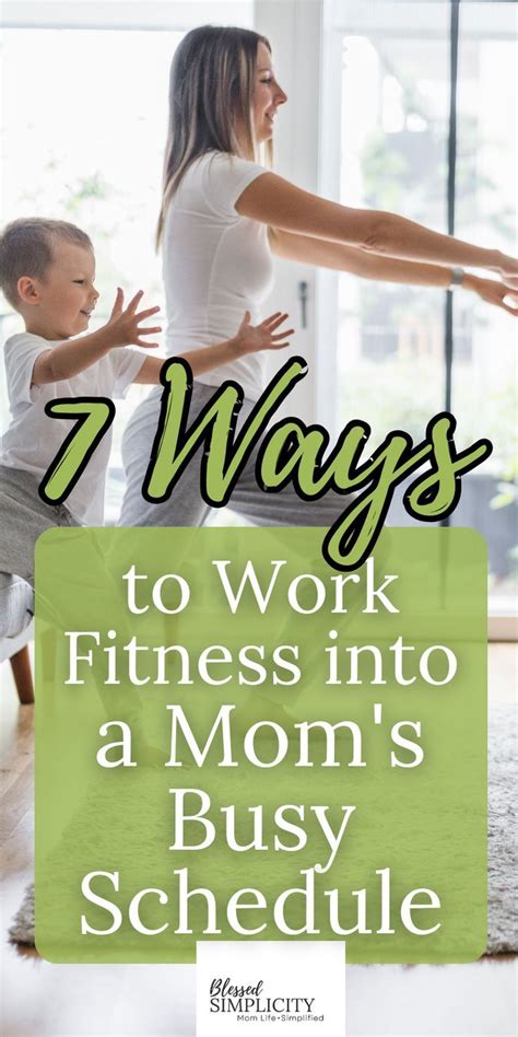 Seven Ways To Work Fitness Into A Mom S Busy Schedule Artofit