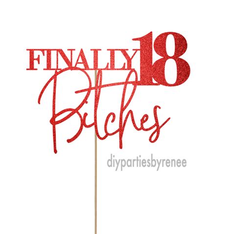 Finally 18 Bitches Diy Parties By Renee
