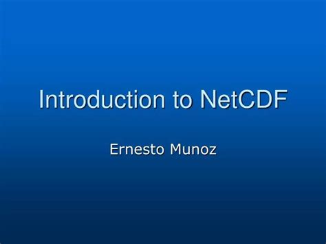 Ppt Introduction To Netcdf Powerpoint Presentation Free Download Id3136475