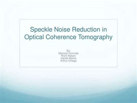 Ppt Speckle Noise Reduction In Optical Coherence Tomography Powerpoint Presentation Id 6203534
