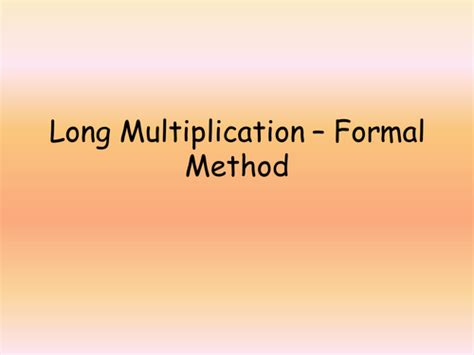 Long Multiplication Formal Method Tutorial Teaching Resources