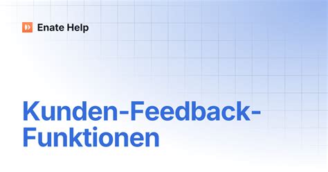 kunden feedback funktionen enate help