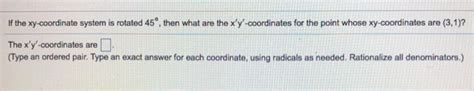 Solved If The Xy Coordinate System Is Rotated Degrees Chegg