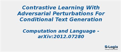Contrastive Learning With Adversarial Perturbations For Text S Logix