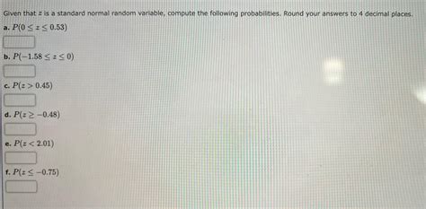 Solved Given That Z Is A Standard Normal Random Variable