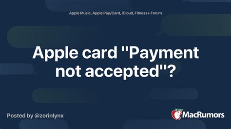 apple card payment not accepted macrumors forums