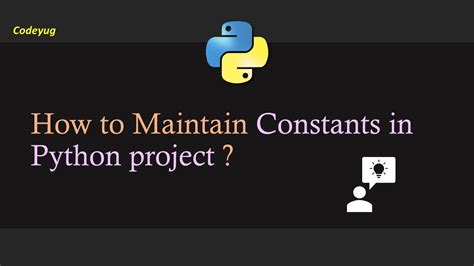 Handling Constants In Python Projects Python Tutorial In Hindi