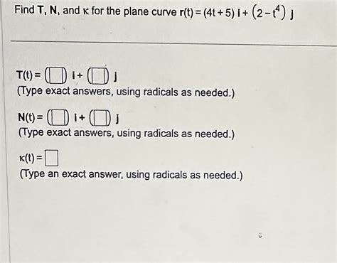 Solved Find T N And K For The Plane Curve