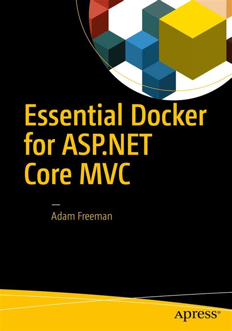 Essential Docker For Aspnet Core Mvc Freeman Adam 9781484227770