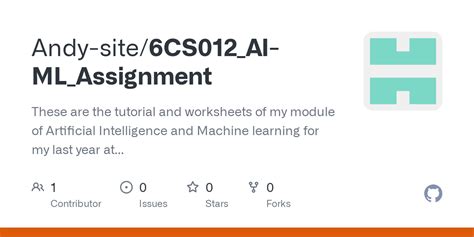 Github Andy Site6cs012ai Mlassignment These Are The Tutorial And Worksheets Of My Module