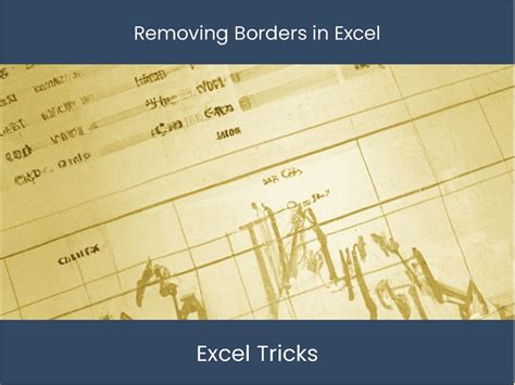 Unlock Your Excel Remove Borders Now Excel Dashboards