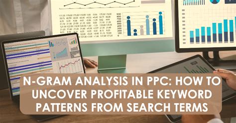 N Gram Analysis In Ppc How To Uncover Profitable Keyword Patterns From