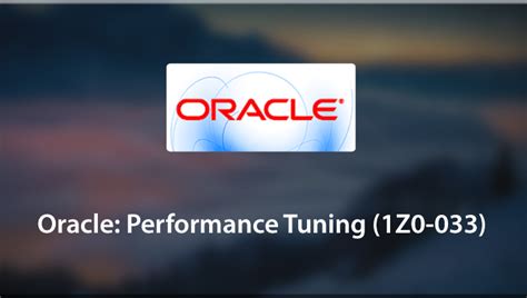 Oracle Performance Tuning 1z0 033