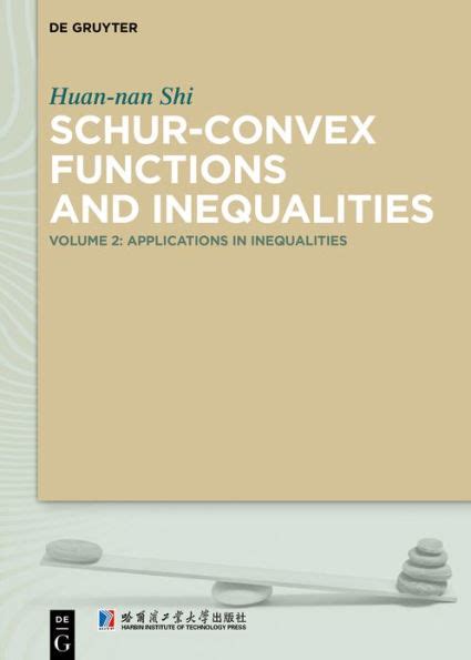 Schur Convex Functions And Inequalities Volume 2 Applications In