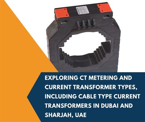 Exploring Ct Metering And Current Transformer Types Including Cable