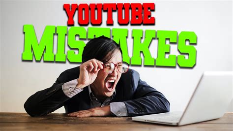 10 Youtube Mistakes To Avoid Youtube