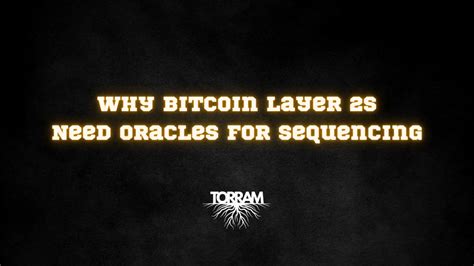 Why Bitcoin Layer 2s Need Oracles For Sequencing