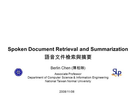 20081106 Spoken Document Retrieval And Summarization 語音文件檢索與摘要 Berlin